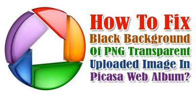 How To Fix Black Background Of PNG Transparent Image In Picasa ...
