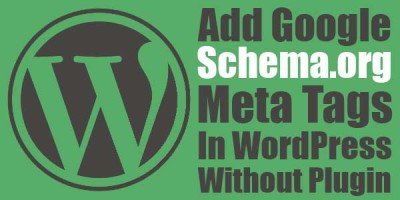 Add Google Schema.org Meta Tags In WordPress Without Plugin - EXEIdeas – Let's Your Mind Rock
