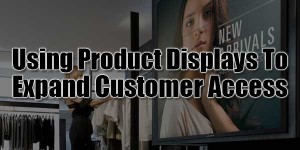 Using Product Displays To Expand Customer Access - EXEIdeas – Let's ...