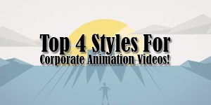 Top 4 Styles For Corporate Animation Videos! - EXEIdeas – Let's Your ...