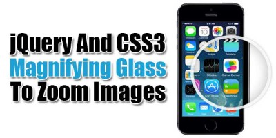 jQuery And CSS3 Magnifying Glass To Zoom Images - EXEIdeas – Let's Your Mind Rock