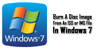 How To Burn A Disc Image From An ISO or IMG File In Windows 7 ...