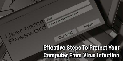 Effective Steps To Protect Your Computer From Virus Infection ...