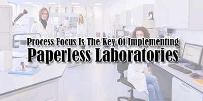 Process Focus Is The Key Of Implementing Paperless Laboratories ...