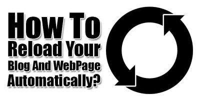 How To Reload Your Blog And WebPage Automatically? - EXEIdeas – Let's Your Mind Rock