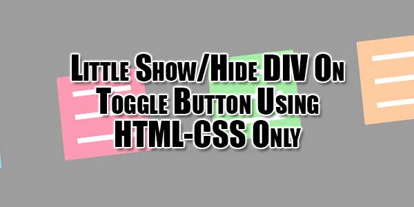 Little Show Hide DIV On Toggle Button Using HTML CSS Only EXEIdeas Let s Your Mind Rock