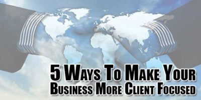 5 Ways To Make Your Business More Client Focused - EXEIdeas – Let's ...