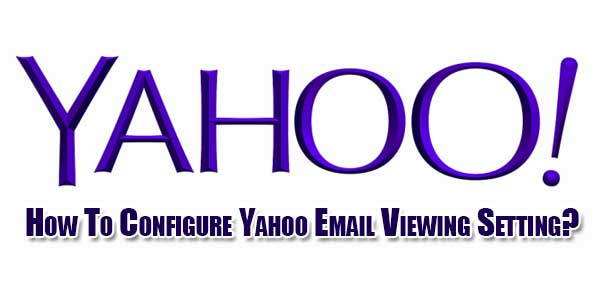 How To Configure Yahoo Email Viewing Setting EXEIdeas Let s Your Mind Rock