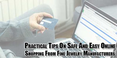 Practical Tips On Safe And Easy Online Shopping From Fine Jewelry ...