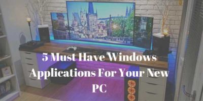 5 Must Have Windows Applications For Your New PC - EXEIdeas – Let's ...
