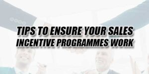 3 Tips To Ensure Your Sales Incentive Programmes Work - EXEIdeas – Let ...