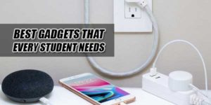 15 Best Gadgets That Every Student Needs - EXEIdeas – Let's Your Mind Rock