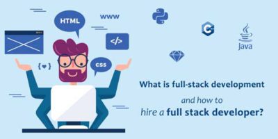 What Is Full-Stack Development And How To Hire A Full Stack Developer ...