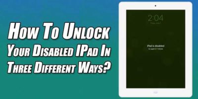 How To Unlock Your Disabled IPad In Three Different Ways? - EXEIdeas ...