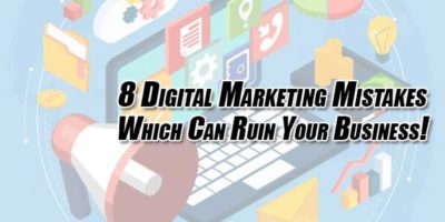 8 Digital Marketing Mistakes Which Can Ruin Your Business! - EXEIdeas ...