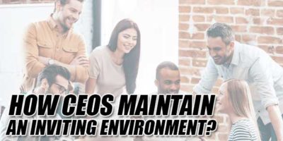 Business Motif: How CEOs Maintain An Inviting Environment? - EXEIdeas ...