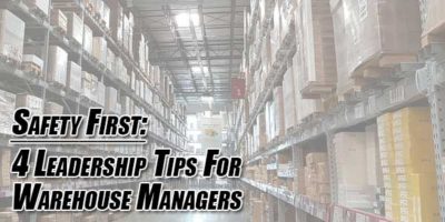 Safety First: 4 Leadership Tips For Warehouse Managers - EXEIdeas – Let ...
