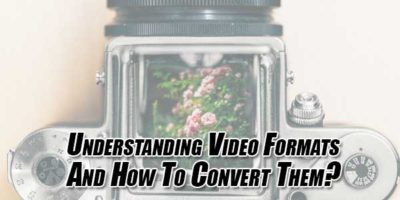 Understanding Video Formats And How To Convert Them? - EXEIdeas – Let's ...