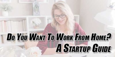 Do You Want To Work From Home? A Startup Guide - EXEIdeas – Let's Your ...