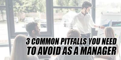 3 Common Pitfalls You Need To Avoid As A Manager - EXEIdeas – Let's ...