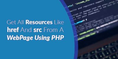 Get All Resources Like href And src From A WebPage Using PHP - EXEIdeas ...