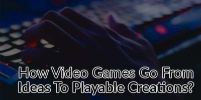 How Video Games Go From Ideas To Playable Creations? - EXEIdeas – Let's ...