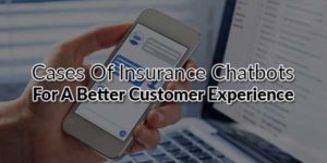 7 Use Cases Of Insurance Chatbots For A Better Customer Experience ...