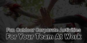 4 Fun Outdoor Corporate Activities For Your Team At Work - EXEIdeas ...