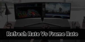 Refresh Rate Vs Frame Rate – Difference Between Refresh Rate Vs Frame ...