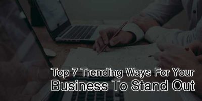 Top 7 Trending Ways For Your Business To Stand Out - EXEIdeas – Let's ...
