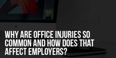 Why Are Office Injuries So Common And How Does That Affect Employers ...