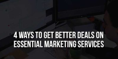 4 Ways To Get Better Deals On Essential Marketing Services - EXEIdeas ...