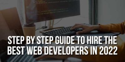 Step By Step Guide To Hire The Best Web Developers In 2022 - EXEIdeas ...