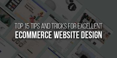 Top 15 Tips And Tricks For Excellent Ecommerce Website Design ...