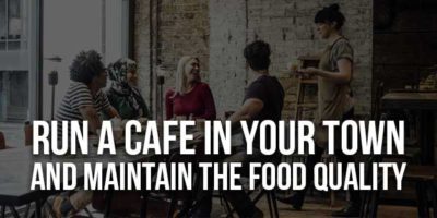 Run A Cafe In Your Town? How To Maintain Food Quality? - EXEIdeas – Let ...