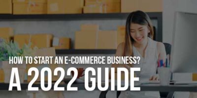 How To Start An E-Commerce Business? A 2022 Guide - EXEIdeas – Let's ...