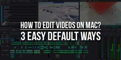 How To Edit Videos On Mac? 3 Easy Default Ways - EXEIdeas – Let's Your Mind Rock