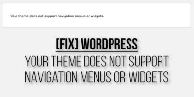 [FIX] WordPress: Your Theme Does Not Support Navigation Menus Or Widgets - EXEIdeas – Let's Your ...
