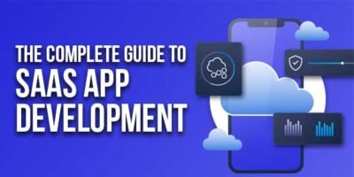The Complete Guide To SaaS App Development - EXEIdeas – Let's Your Mind Rock