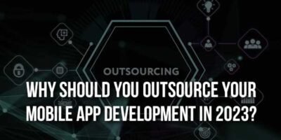 Why Should You Outsource Your Mobile App Development In 2023 ...
