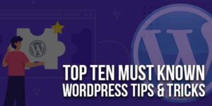 Top 10 Must-Known WordPress Tips & Tricks - EXEIdeas – Let's Your Mind Rock