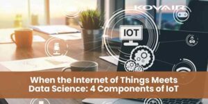 When The Internet Of Things Meets Data Science: Four IoT Components ...