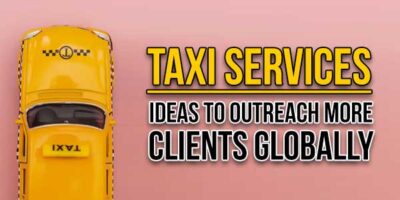 Taxi Services: Ideas To Outreach More Clients Globally - EXEIdeas – Let ...