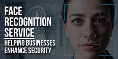 Face Recognition Service: Helping Businesses Enhance Security ...