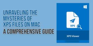 Unraveling The Mysteries Of XPS Files On Mac: A Comprehensive Guide ...