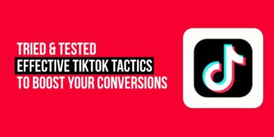 9 Tried & Tested Effective Tiktok Tactics To Boost Your Conversions ...