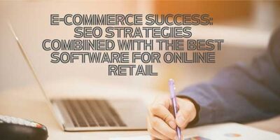 eCommerce Success: SEO Strategies Combined With The Best Software For ...