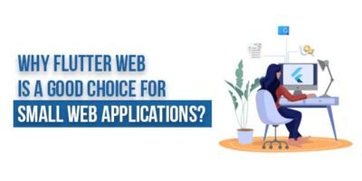 Why Flutter Web Is A Good Choice For Small Web Applications? - EXEIdeas – Let's Your Mind Rock