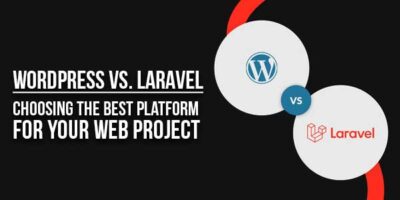 WordPress Vs. Laravel: Choosing The Best Platform For Your Web Project ...