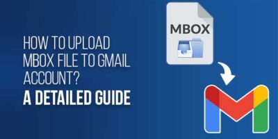 How To Upload MBOX File To Gmail Account- A Detailed Guide? - EXEIdeas ...